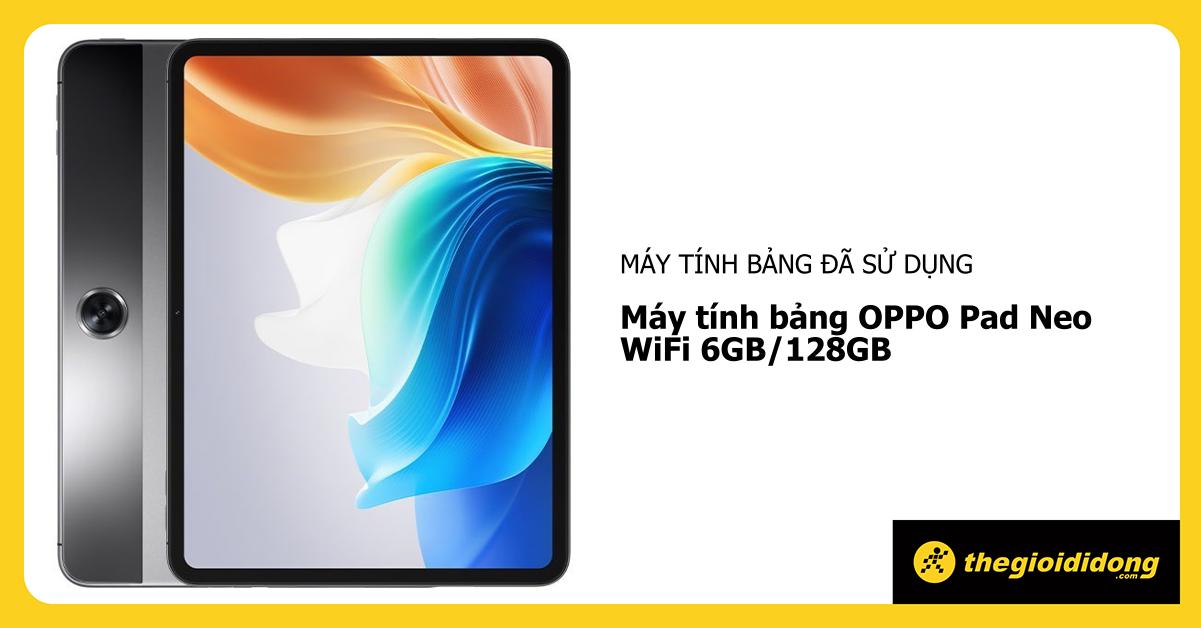 Mua Máy tính bảng OPPO Pad Neo WiFi cũ, rẻ hơn từ 30-70% so với mua mới ...